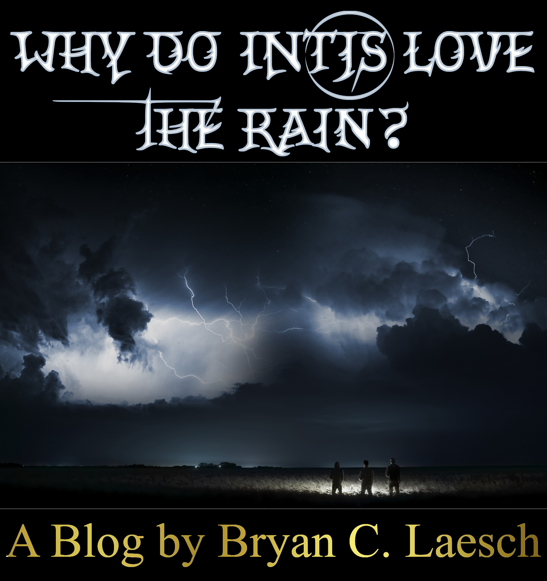 Why Do INTJs Love The Rain Bryan C Laesch