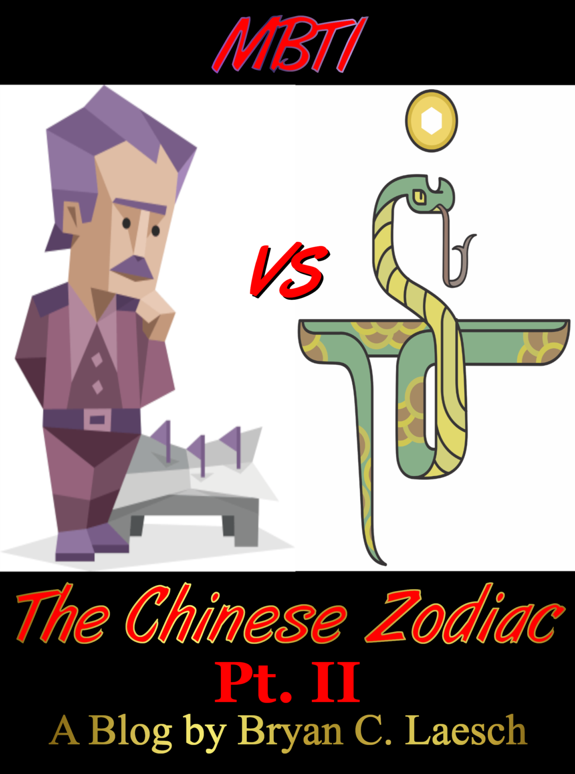 MBTI VS The Chinese Zodiac, Pt. II - Bryan C. Laesch